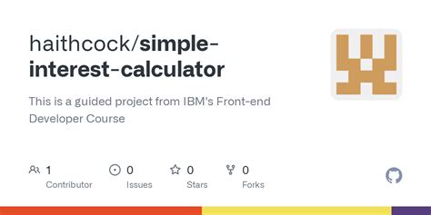 Github Haithcocksimple Interest Calculator This Is A Guided Project From Ibms Front End