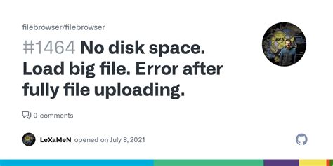 No Disk Space Load Big File Error After Fully File Uploading Issue Filebrowser
