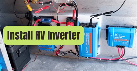 RV Inverter Installation Guide How To Install An Inverter In An RV Camper RVing Beginner