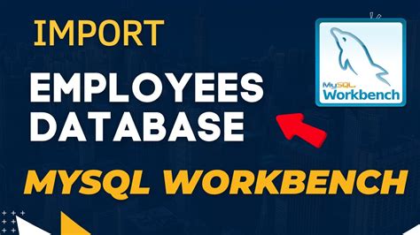 How To Import Employee Database In Mysql Workbench Mysql Employees