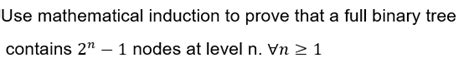 Solved Use Mathematical Induction To Prove That A Full