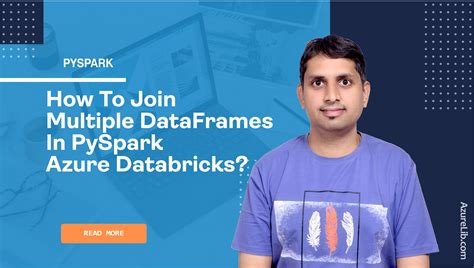 How To Join Multiple Dataframes In Pyspark Azure Databricks