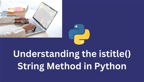 Understanding The Istitle String Method In Python Theeducationmachine