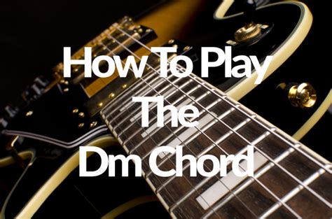 How To Play The Dm Chord For Beginners Skype Guitar Lessons