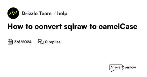 How To Convert Sqlraw`` To Camelcase Drizzle Team