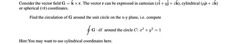 Solved Consider The Vector Field G K R The Vector R Can Be Chegg
