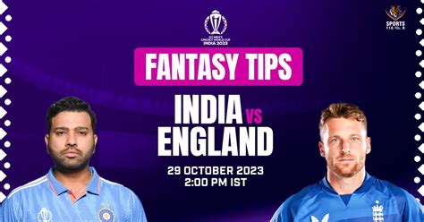 ODI World Cup India Vs England MyTeam Fantasy Tips Key Players Probable XIs Fantasy