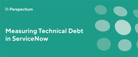How Servicenow Users Can Measure Technical Debt