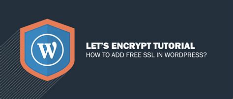 How To Add Free Ssl In Wordpress Using Lets Encrypt The Best And