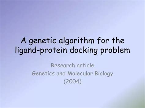 Ppt A Genetic Algorithm For The Ligand Protein Docking Problem Powerpoint Presentation Id