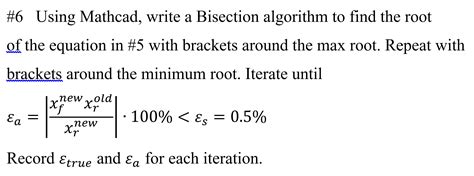 Solved Using Mathcad Write A Bisection Algorithm To Find