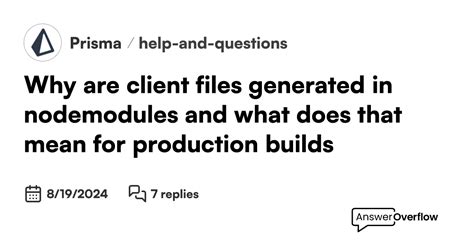 Why Are Client Files Generated In Nodemodules And What Does That Mean For Production Builds