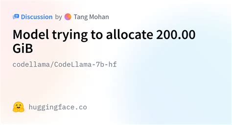 Codellama Codellama 7b Hf · Model Trying To Allocate 200 00 Gib