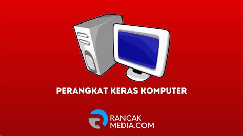 Jenis Komponen Perangkat Keras Komputer
