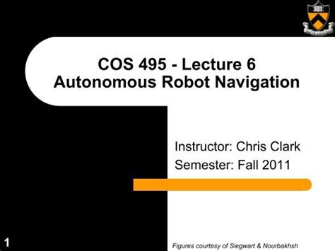 Cos 495 Lecture 6 Autonomous Robot Navigation