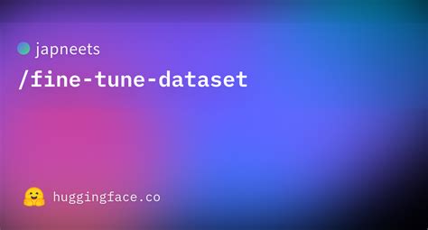 Japneetsfine Tune Dataset · Datasets At Hugging Face