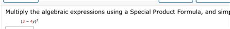 Solved Multiply The Algebraic Expressions Using A Special Chegg