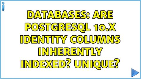 Databases Are Postgresql 10x Identity Columns Inherently Indexed
