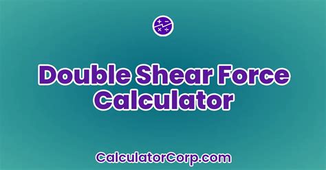 Double Shear Force Calculator