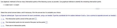 Solved Use Algebraic Methods To Find As Many Intersection
