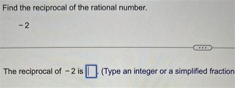 Answered Find The Reciprocal Of The Rational Number 2 The Reciprocal