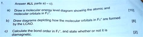 Solved Answer All Parts A And Draw Molecular Energy Level Diagram Showing The Atomic Molecular
