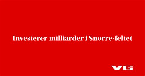 Investerer Milliarder I Snorre Feltet