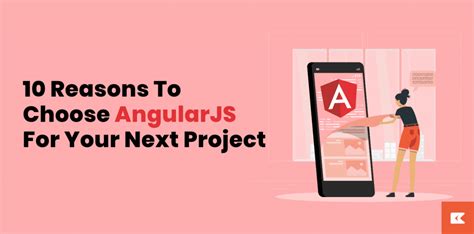 Why Angularjs Is Top Choice For Your Next Project