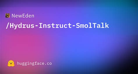 NewEden Hydrus Instruct SmolTalk Datasets At Hugging Face
