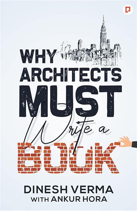 Why Architects Must Write A Book Verma Dinesh 9789355541499 Books