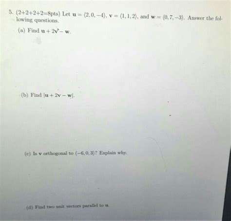 Solved Let U 2 0 4 V 1 1 2 And W 0 7
