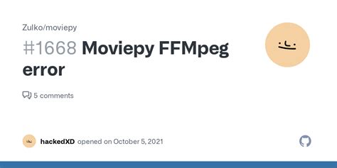 Moviepy Ffmpeg Error · Issue 1668 · Zulkomoviepy · Github