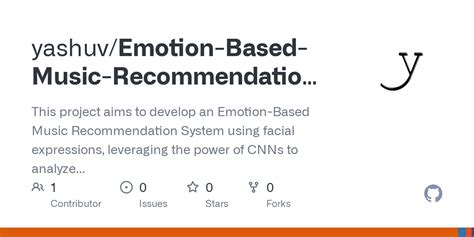 Github Yashuvemotion Based Music Recommendation Using Cnn This Project Aims To Develop An
