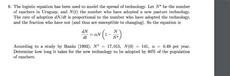 Solved 6 The Logistic Equation Has Been Used To Model The