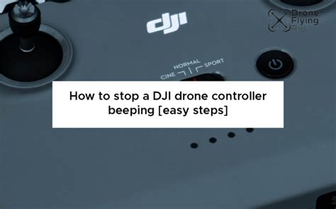 How Do I Stop My Drone Controller From Beeping Dji And Others Drone