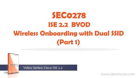 How To Configure ISE BYOD Wireless Onboarding With Dual SSID Part