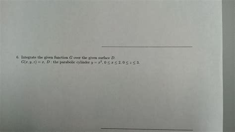 Solved Integrate The Given Function G Over The Given Surface