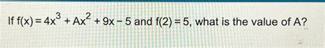 Solved If F X X Ax X And F What Is The Value Chegg Com