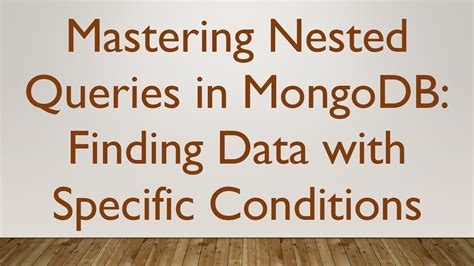 Mastering Nested Queries In Mongodb Finding Data With Specific Conditions Youtube
