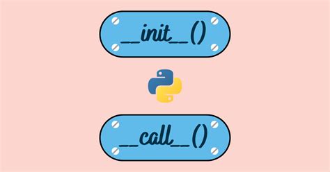 Init And Call In Python What Do They Do