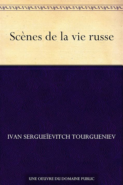 Sc Nes De La Vie Russe French Edition Kindle Edition By Tourgueniev Ivan Sergue Evitch