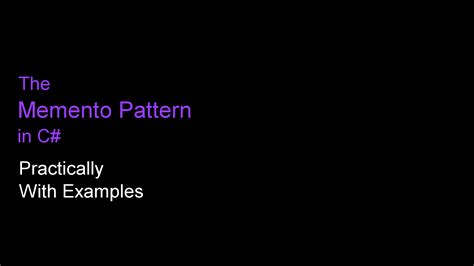 The Memento Design Pattern In C Practically With Examples 2024