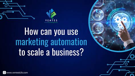 Harnessing The Power Of Marketing Automation To Scale Your Business