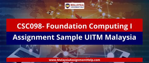 Csc098 Foundation Computing I Assignment Sample Uitm Malaysia