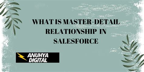 What Is Master Detail Relationship In Salesforce Learn Salesforce With Anuhya Digital