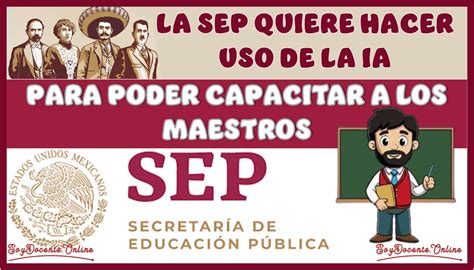 La Sep Quiere Hacer Uso De La Ia Para Poder Capacitar A Los Maestros 🥇