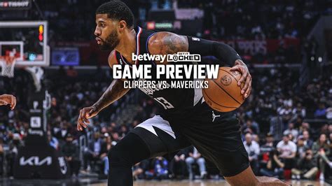 Game Preview 5 Things You Should Know About Clippers Vs Mavericks