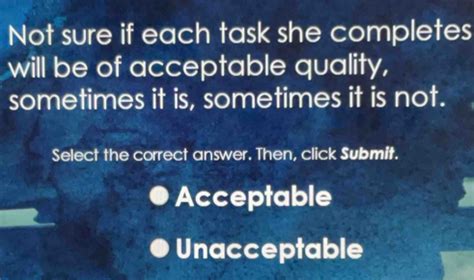 Solved Not Sure If Each Task She Completes Will Be Of Acceptable