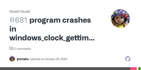 Program Crashes In Windowsclockgettimethreaded When Operating A Camera · Issue 681 · Libusb