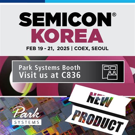 Experience The Next Wave Of Semiconductor Innovations At 𝗦𝗘𝗠𝗜𝗖𝗢𝗡 𝗞𝗢𝗥𝗘𝗔 𝟮𝟬𝟮𝟱 With Park Systems